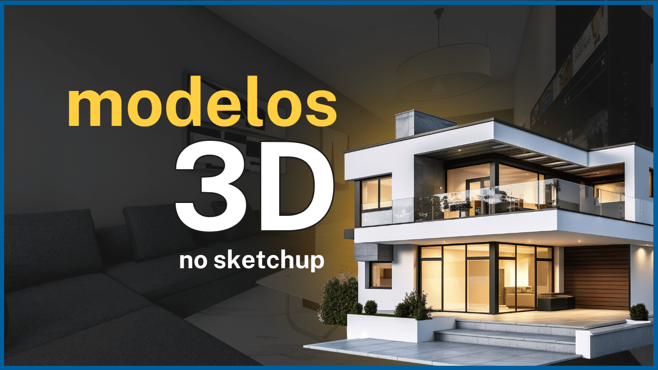 Quais são os modelos 3D no SketchUp? - Fábio Sobral Blog da Engenharia ...